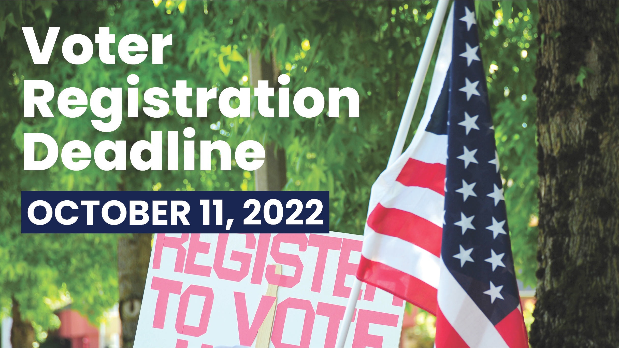 The Last Day to Register to Vote is Tuesday, October 11, 2022